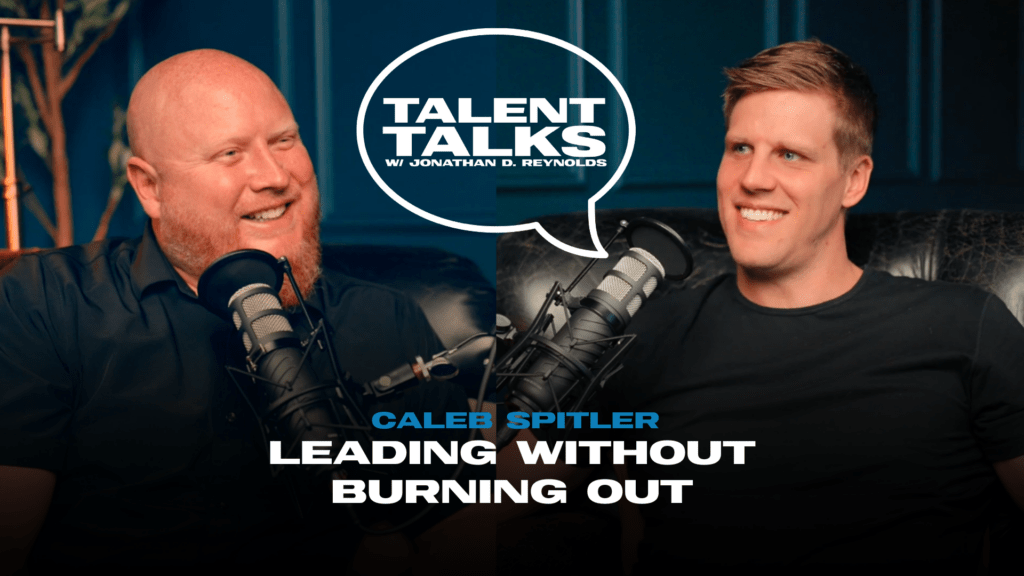 Talent Talks: From Burnout to Balance w/ Caleb Spitler | Titus Talent ...